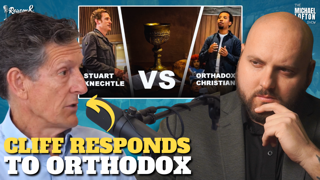 cliffe knechtle vs orthodox – REASON & THEOLOGY